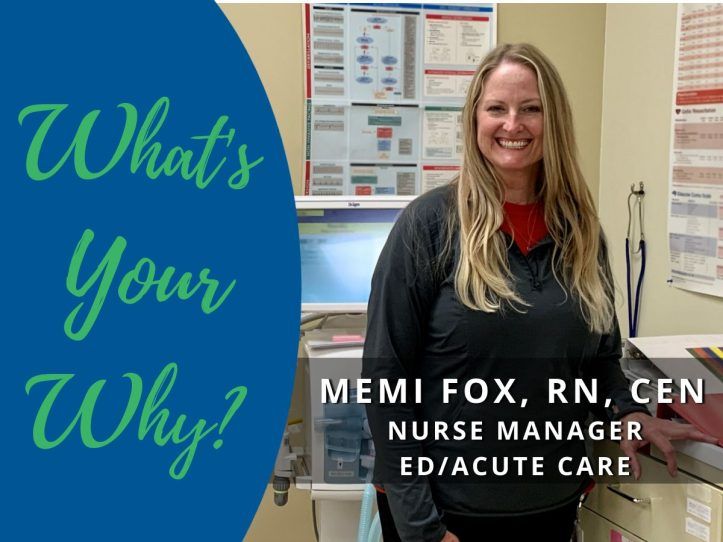 What's Your Why? - Memi Fox, RN, CEN - Pagosa Springs Medical Center