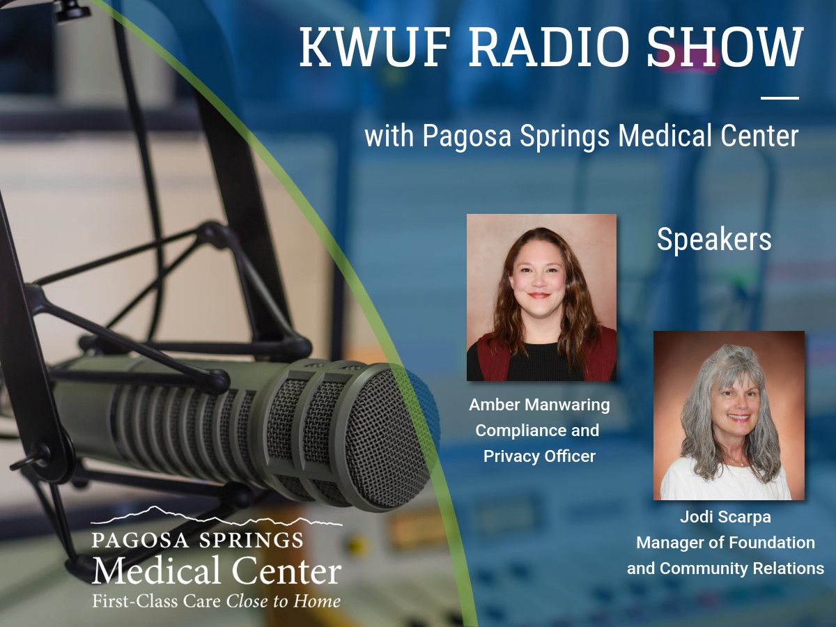 PSMC KWUF Radio Show 2-28-25 - Pagosa Springs Medical Center