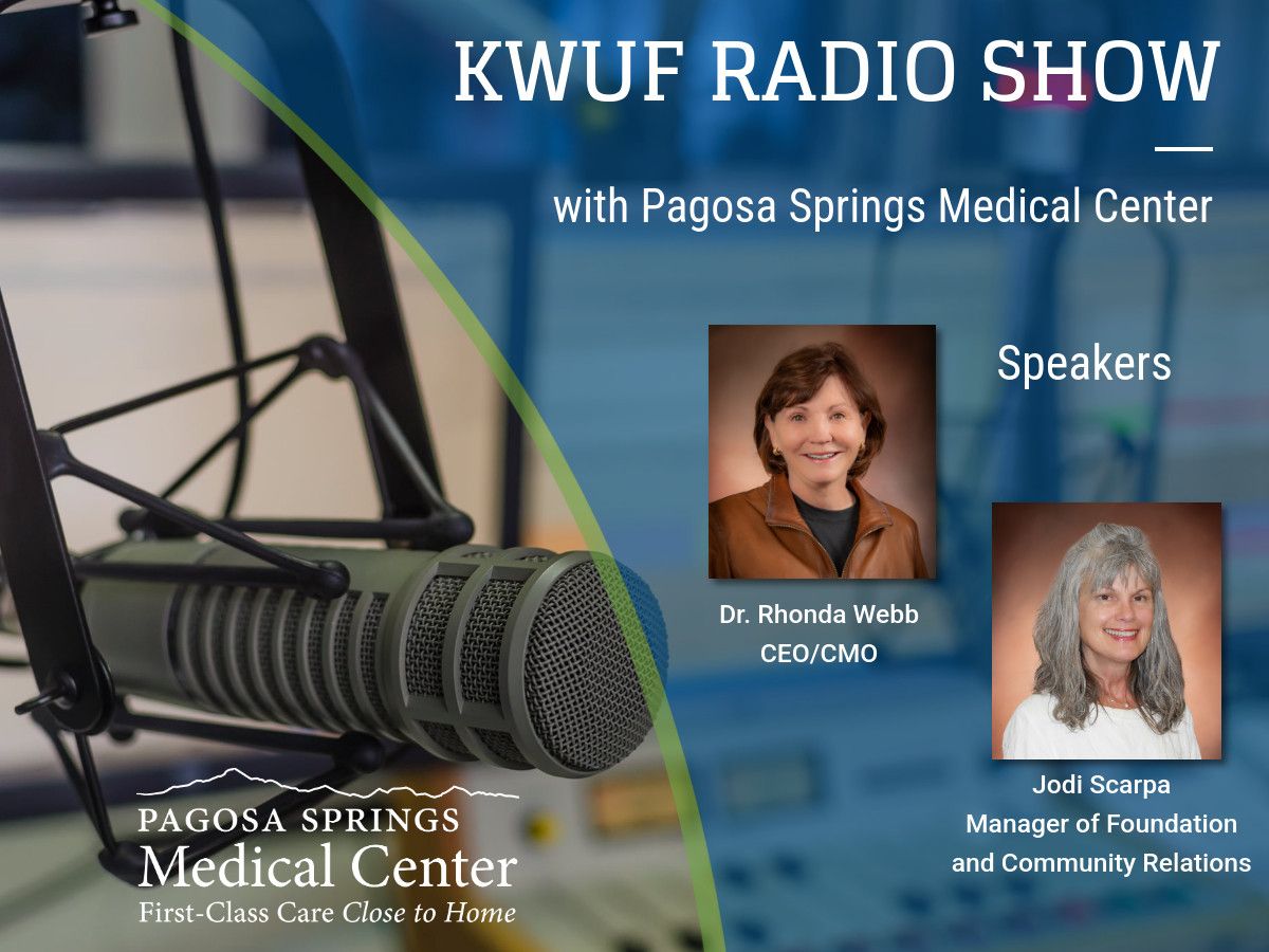 PSMC KWUF Radio Show 6-27-25 - Pagosa Springs Medical Center